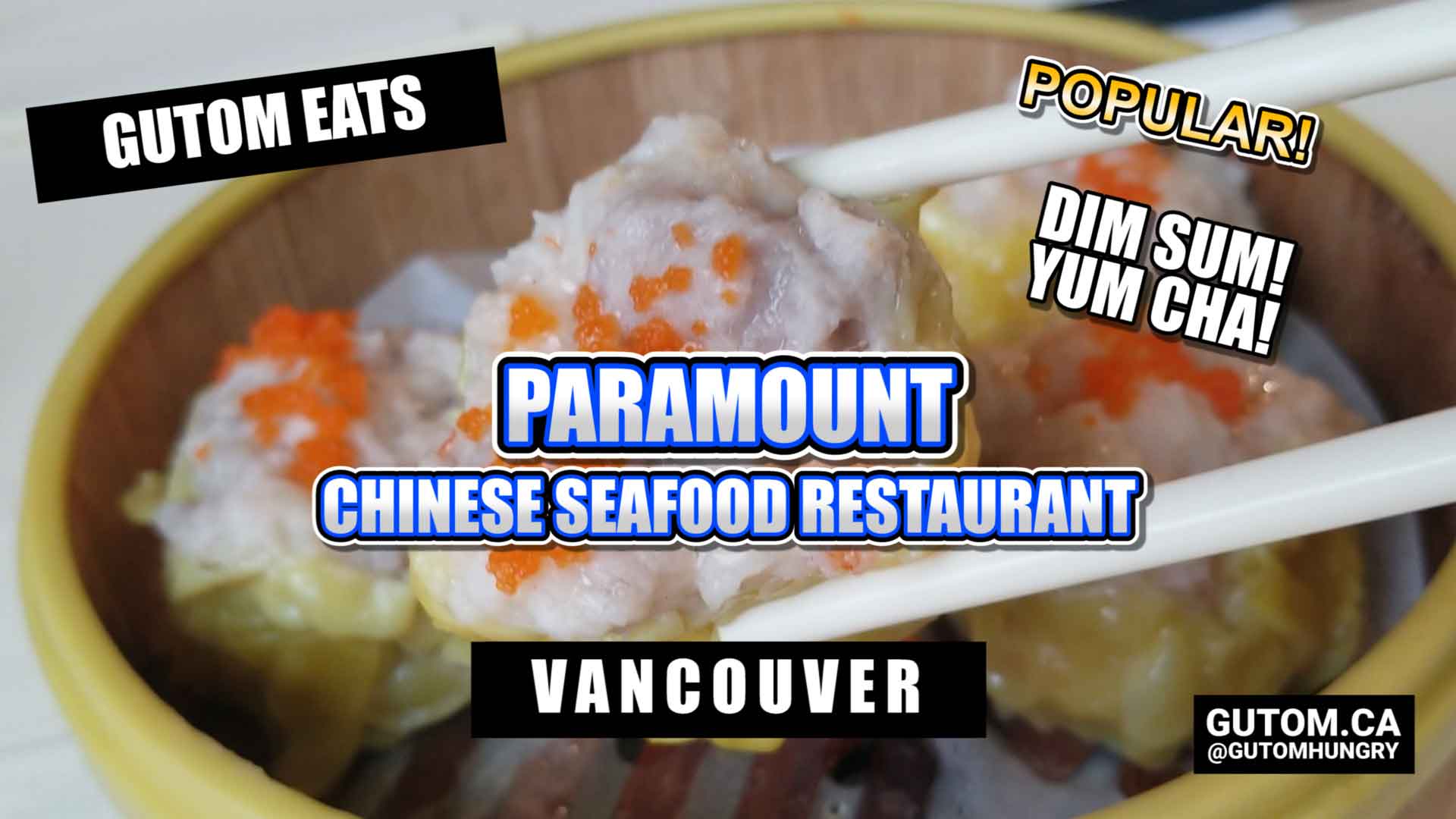 NOW OPEN DIM SUM PARAMOUNT CHINESE SEAFOOD RESTAURANT – VANCOUVER FOOD ...